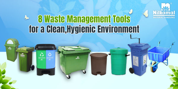 8 Waste Management Tools for a Clean, Hygienic Environment - Nilkamal ...